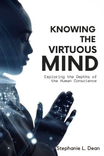 Knowing the virtuous mind: Exploring the Depths of the Human Conscience - Literatura ...