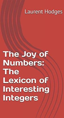 The Joy of Numbers: The Lexicon of Interesting Integers - Literatura ...