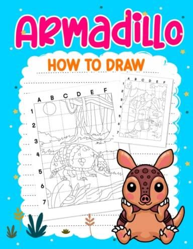 How To Draw Armadillo: Step By Step Drawing Book With 30 Well-Selected ...