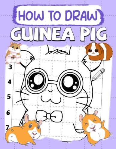 How To Draw Guinea Pig: Learn To Draw Step By Step With Drawing Animals ...