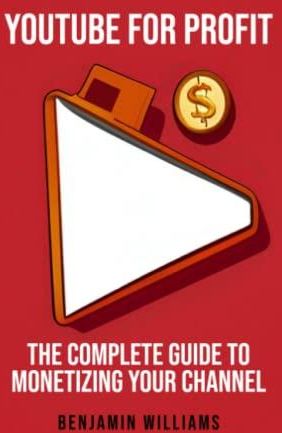 YouTube for Profit: The Complete Guide to Monetizing Your Channel - Literatura obcojęzyczna ...