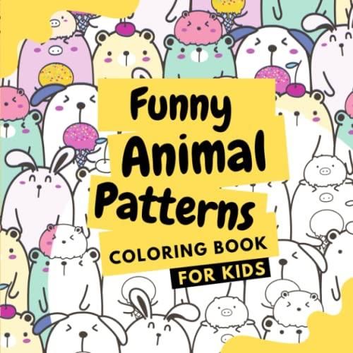 Funny Animal Patterns Coloring Book for Kids: 50 Cute Animal and Kids ...