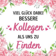 Viel Glück Dabei Bessere Kollegen Als Uns Zu Finden: Gastebuch ...