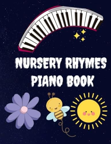Nursery rhymes piano book: Selection of Songs to Play on Keyboard ...