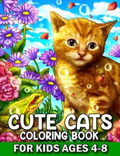 Cute Cats Coloring Book For Kids Ages 4-8: Adorable and Super Cute Cats ...