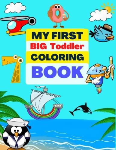 My First BIG Toddler Coloring Book: with 128 Pages of Fun Coloring ...