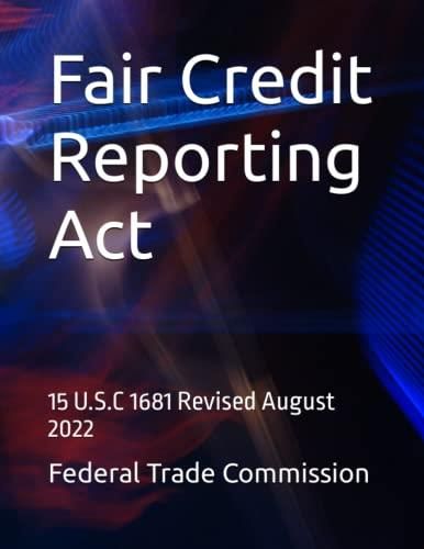 Fair Credit Reporting Act: 15 U.S.C 1681 Revised August 2022 ...
