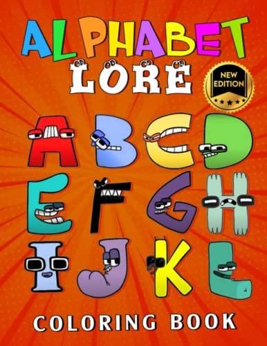 Alphabet Lore Coloring Book: Big Coloring Book For Kids Ages 2-4 4-8 8 ...