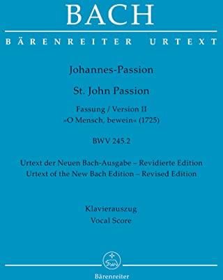 Johannes-Passion O Mensch, bewein BWV 245.2 (Fassung II (1725 ...