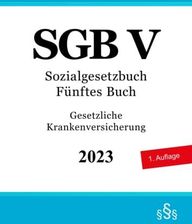 Sozialgesetzbuch Fünftes Buch - SGB V: Gesetzliche Krankenversicherung ...