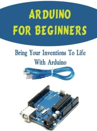 Arduino For Beginners: Bring Your Inventions To Life With Arduino - Literatura obcojęzyczna ...