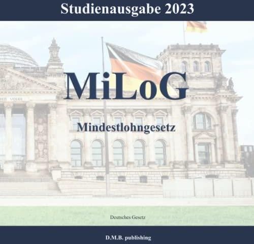 MiLog - Mindestlohngesetz: Studienausgabe 2023 - Literatura ...