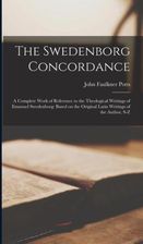 The Swedenborg Concordance: A Complete Work of Reference to the ...