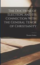 The Doctrine of Election, and Its Connection With the General Tenor of ...