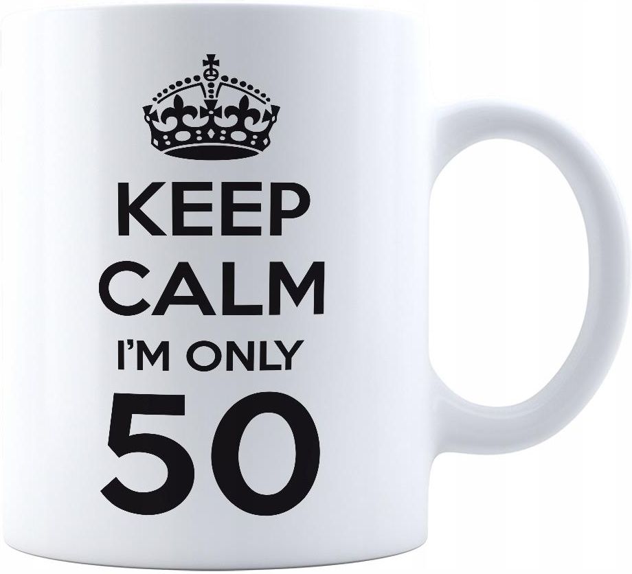 Kubek Keep Calm I'M Only 50 - Ceny i opinie - Ceneo.pl