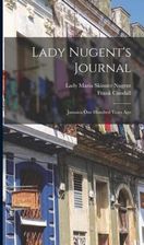 Lady Nugent's Journal: Jamaica One Hundred Years Ago - Literatura ...