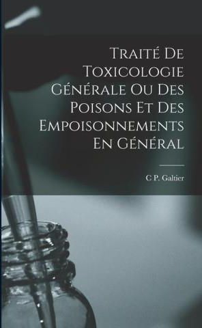 Traité De Toxicologie Générale Ou Des Poisons Et Des Empoisonnements En ...