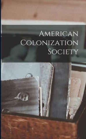 American Colonization Society - Literatura obcojęzyczna - Ceny i opinie ...