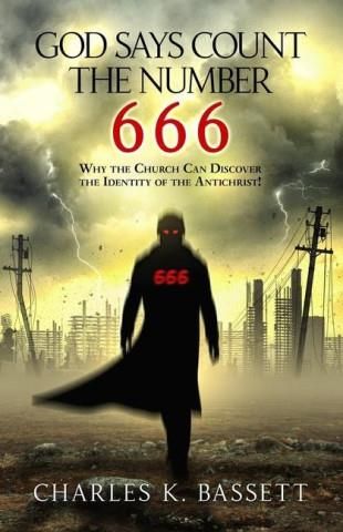 God Says Count the Number 666: Why the Church Can Discover the Identity ...