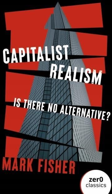 Capitalist Realism (New Edition) - Is there no alternative ...