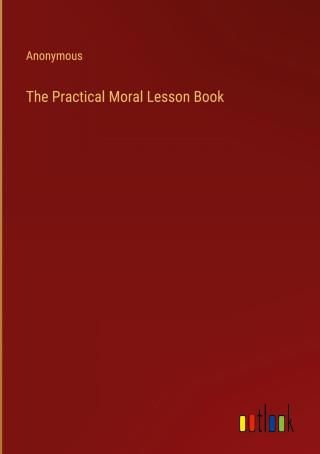 The Practical Moral Lesson Book - Literatura obcojęzyczna - Ceny i ...
