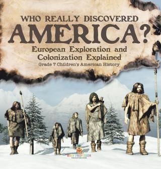 Who Really Discovered America? , European Exploration and Colonization ...