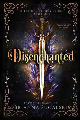 Disenchanted (A Lay of Ruinous Reign: Book One) - Literatura ...