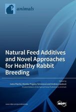 Natural Feed Additives and Novel Approaches for Healthy Rabbit Breeding ...
