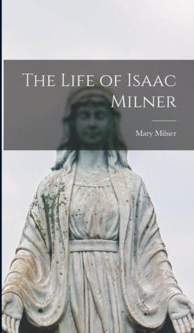 The Life of Isaac Milner - Literatura obcojęzyczna - Ceny i opinie ...