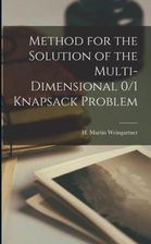 Method for the Solution of the Multi-dimensional 0/1 Knapsack Problem - Literatura obcojęzyczna ...