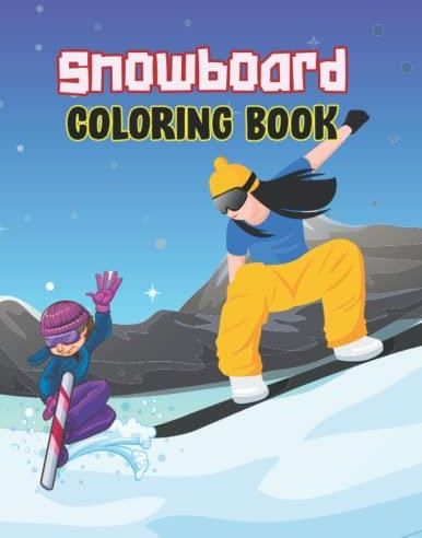 Snowboard coloring book: The Perfect drawing Coloring Page Gift for ...