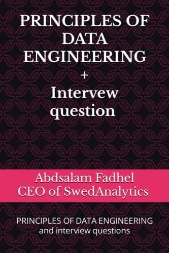 PRINCIPLES OF DATA ENGINEERING: PRINCIPLES OF DATA ENGINEERING and ...