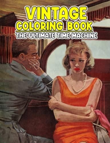 Vintage Coloring Book - The Ultimate Time Machine: Incredible ...