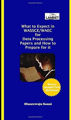 What to Expect in WASSCE/WAEC for Data Processing Papers and How to ...