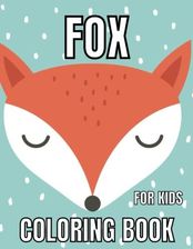 Fox Coloring Book For Kids: Cute Foxes Coloring For Kids Cute Foxes ...