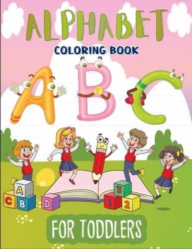 Alphabet Coloring Book For Toddlers: Toddler's First Big & Simple ...