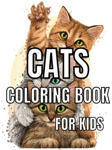 Cats Coloring Book for Kids Ages 4-8: Adorable Fun and Simple Images ...