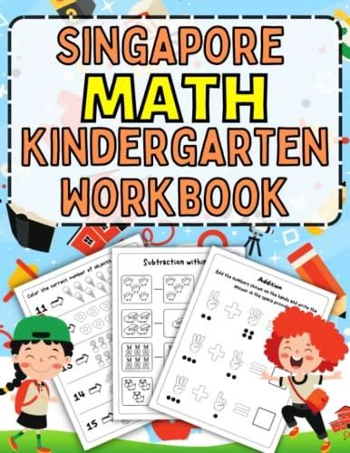 Singapore Math Kindergarten Workbook: Homeschool Learning Activities ...