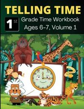 Telling Time, 1st Grade Time Workbook, Ages 6-7, Volume 1: Have Fun ...