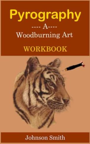 PYROGRAPHY -A WOODBURNING ART WORKBOOK: A Complete Step-by-Step Guide ...