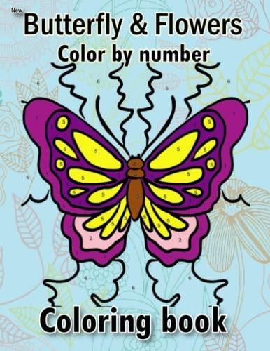 New Butterfly & Flowers Color by number Coloring book: New Easy design ...