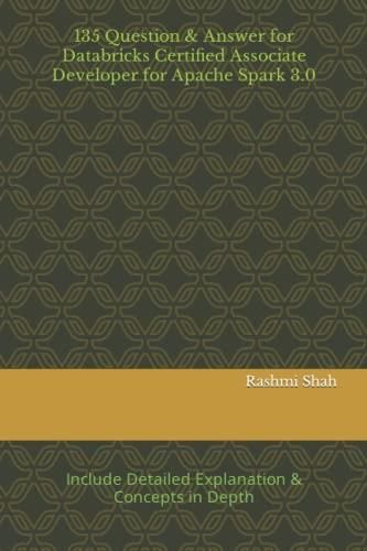 135 Question & Answer for Databricks Certified Associate Developer for ...