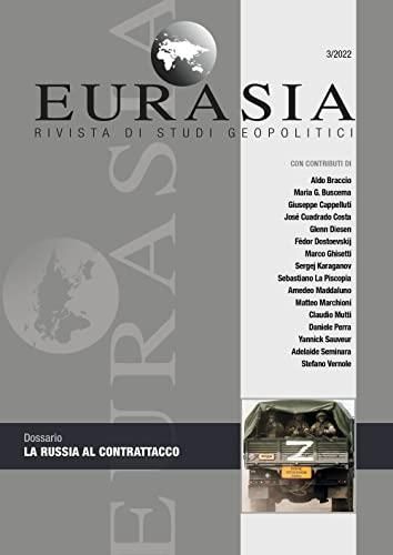 Eurasia. Rivista di studi geopolitici. Ediz. integrale. LXVII. La ...