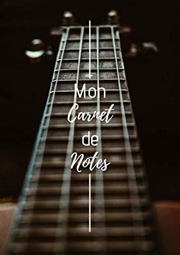 Independently Published Mon Carnet De Notes: Journal Notes Guitare Pour ...