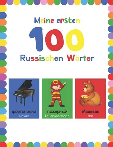 Meine ersten 100 Russischen Wörter: Lernen Sie die wichtigsten ...