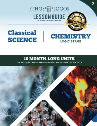 7th Grade Science - Classical Logic Stage Chemistry: Ethos Logos ...