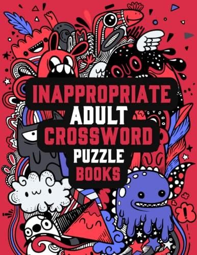 Adult Crossword Puzzle Books Inappropriate: A Bold Puzzle Collection ...