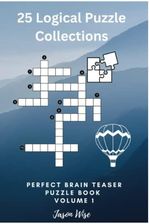 25 Variety Logic Puzzles: Fun and puzzling Logic Grid, Word Search ...