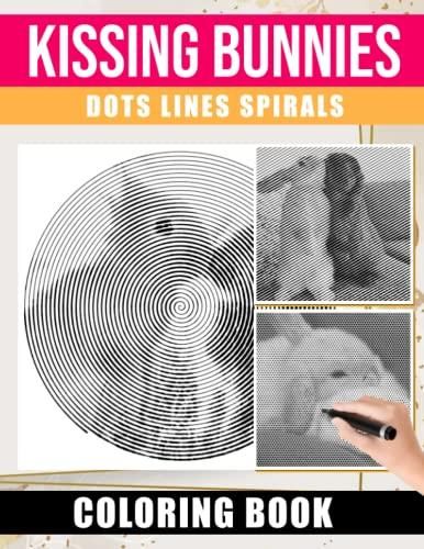 Kissing Bunnies Dots Lines Spirals Coloring Book: Exclusive ...