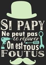 Si papy ne peut pas le réparer: Un carnet de notes rigolo au message ...